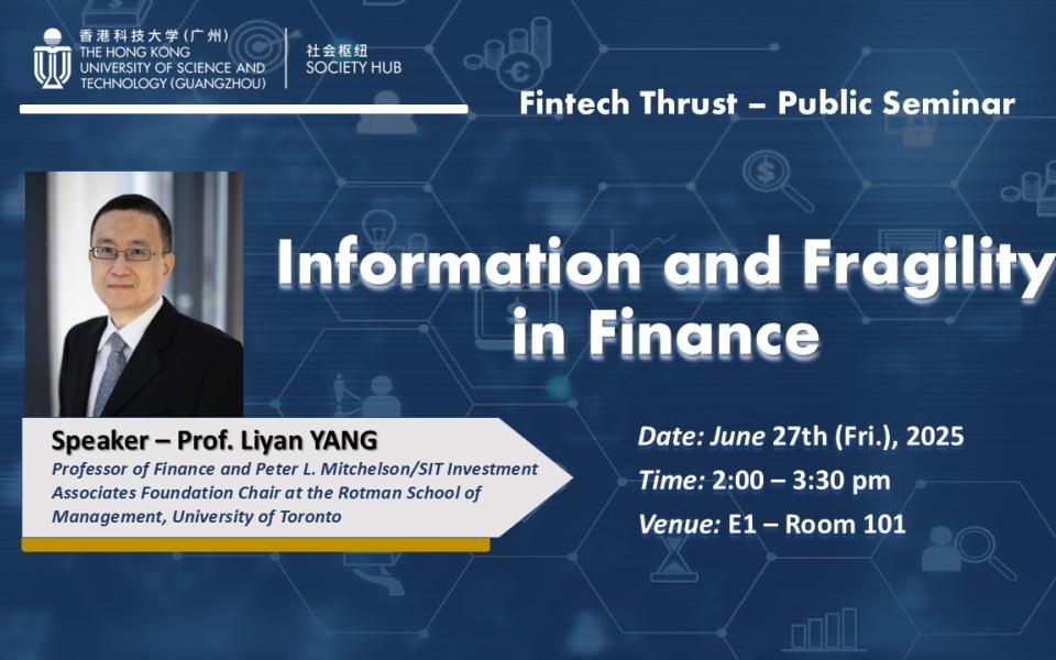 FINTECH THRUST PUBLIC SEMINAR | Information and Fragility in Finance | University Event Calendar ...